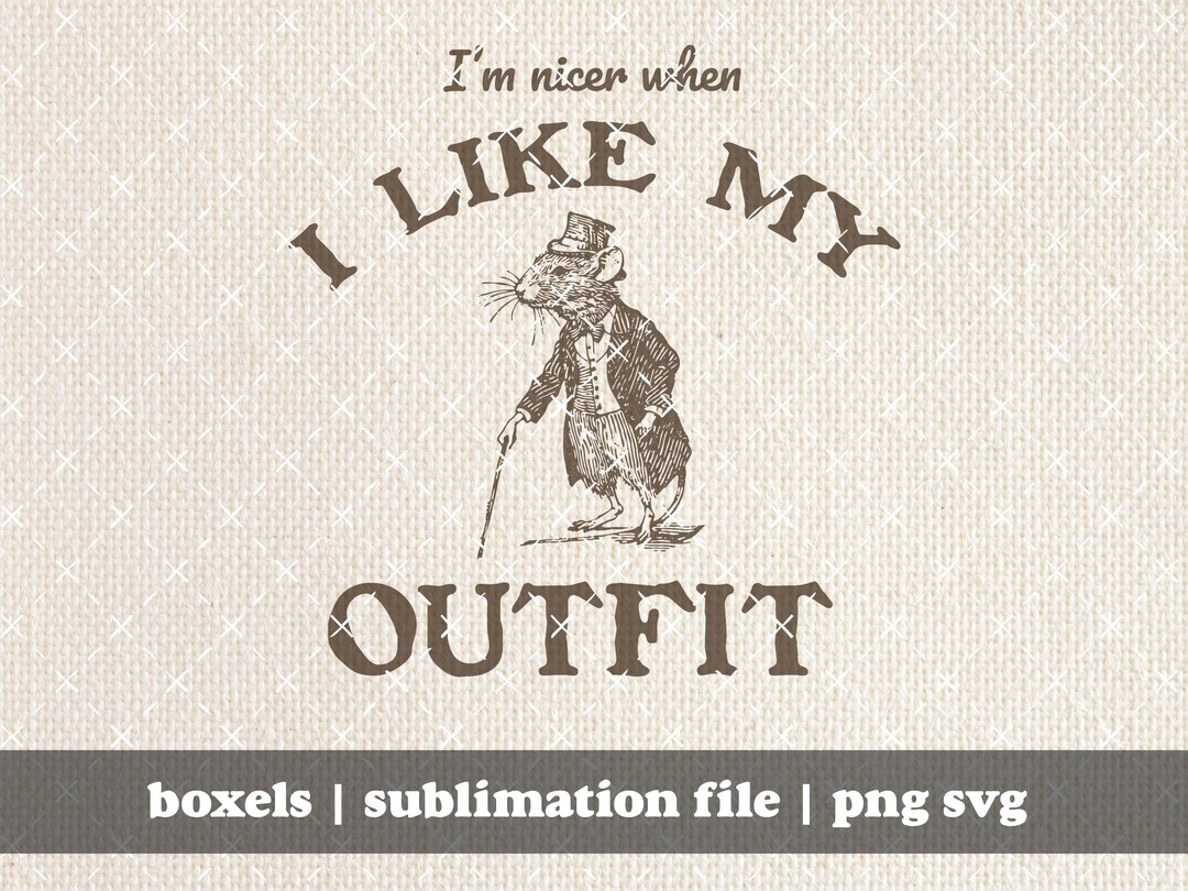 I'm Nice When I Like My Outfit Dashing Gentleman Mouse Funny Cute ...