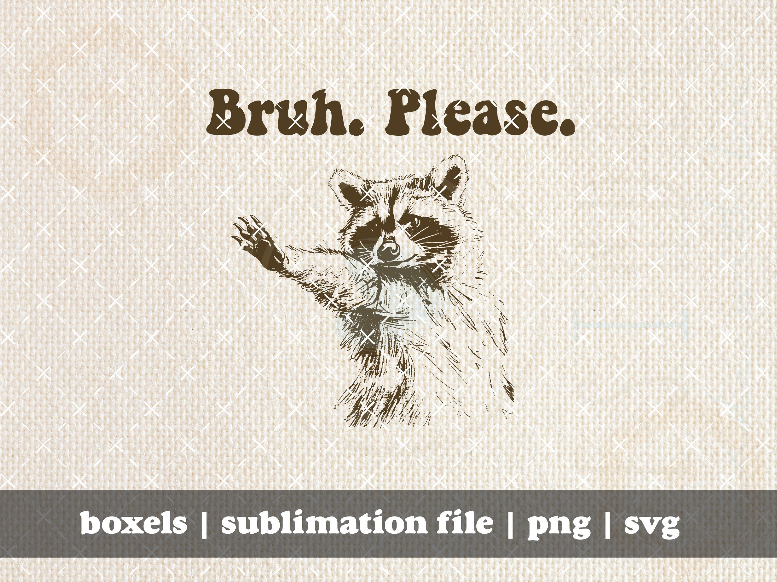 Bruh. Please. Funny Trash Panda Raccoon Mental Health Self Care Instant ...