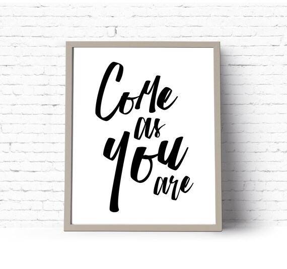 Instant Download Printable Art // Come as You Are Print | Etsy