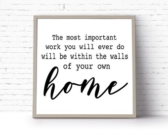 The Most Important Work You Will Ever Do Printable Wall Art - Etsy