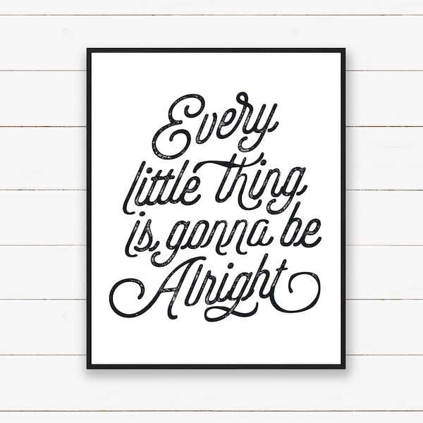 Every Little Thing is Gonna Be Alright Digital Print - Etsy