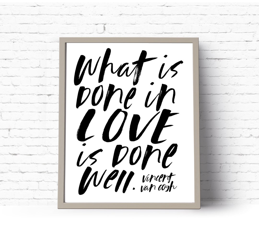Instant Download Printable Art. What is Done in Love is Done Well ...