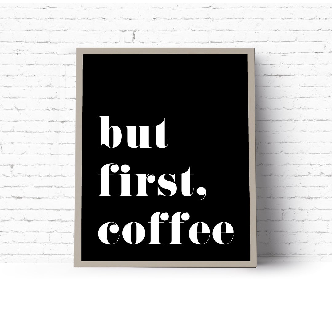 But First, Coffee Sign, Instant Download Printable Art, Wall Decor ...