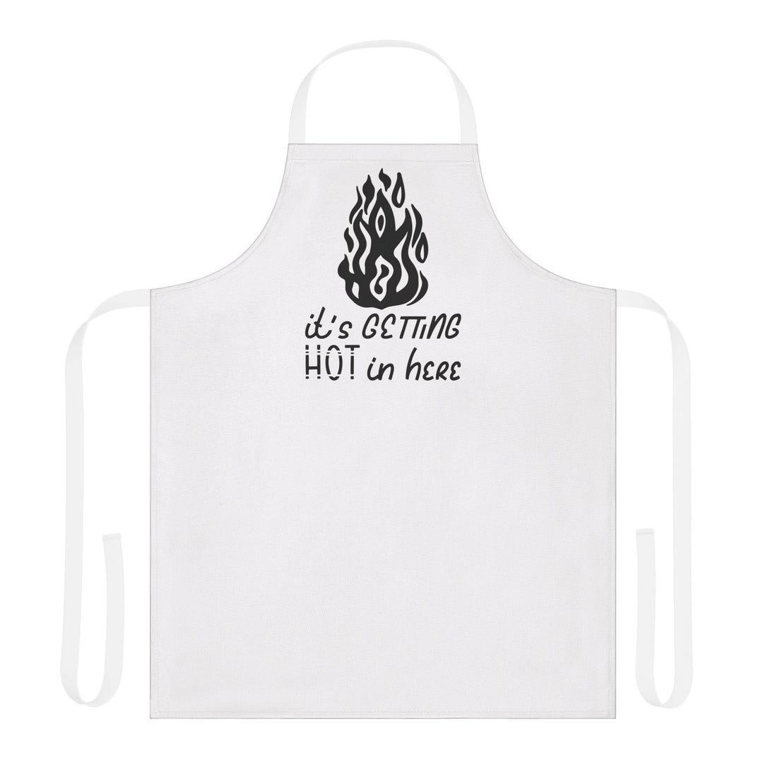 It's Getting Hot in Here Apron | Cooking Flame Graphic - Etsy