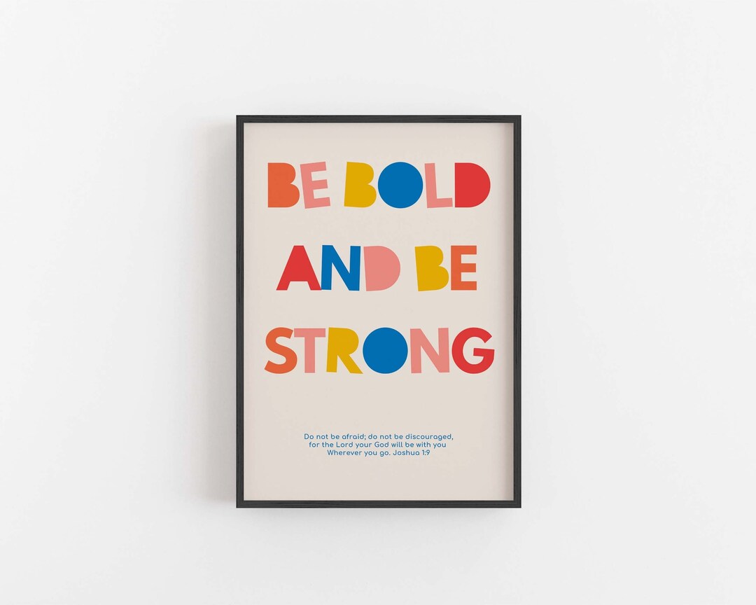 Be Bold Be Strong Colourful Wall Decor, Modern Christian Art Print ...