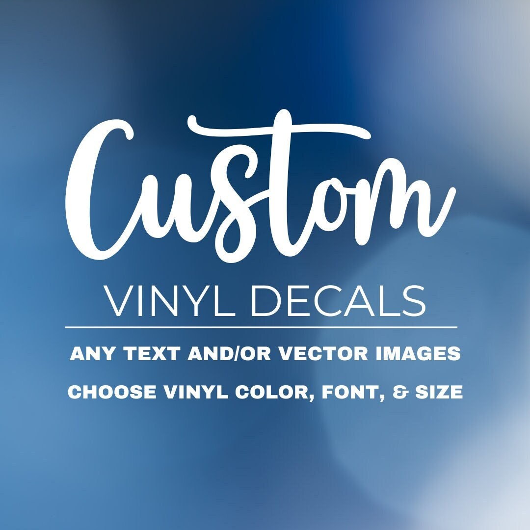 Custom Vinyl Decal - Custom Decal - Decal - Decals - Car Decal - Custom ...