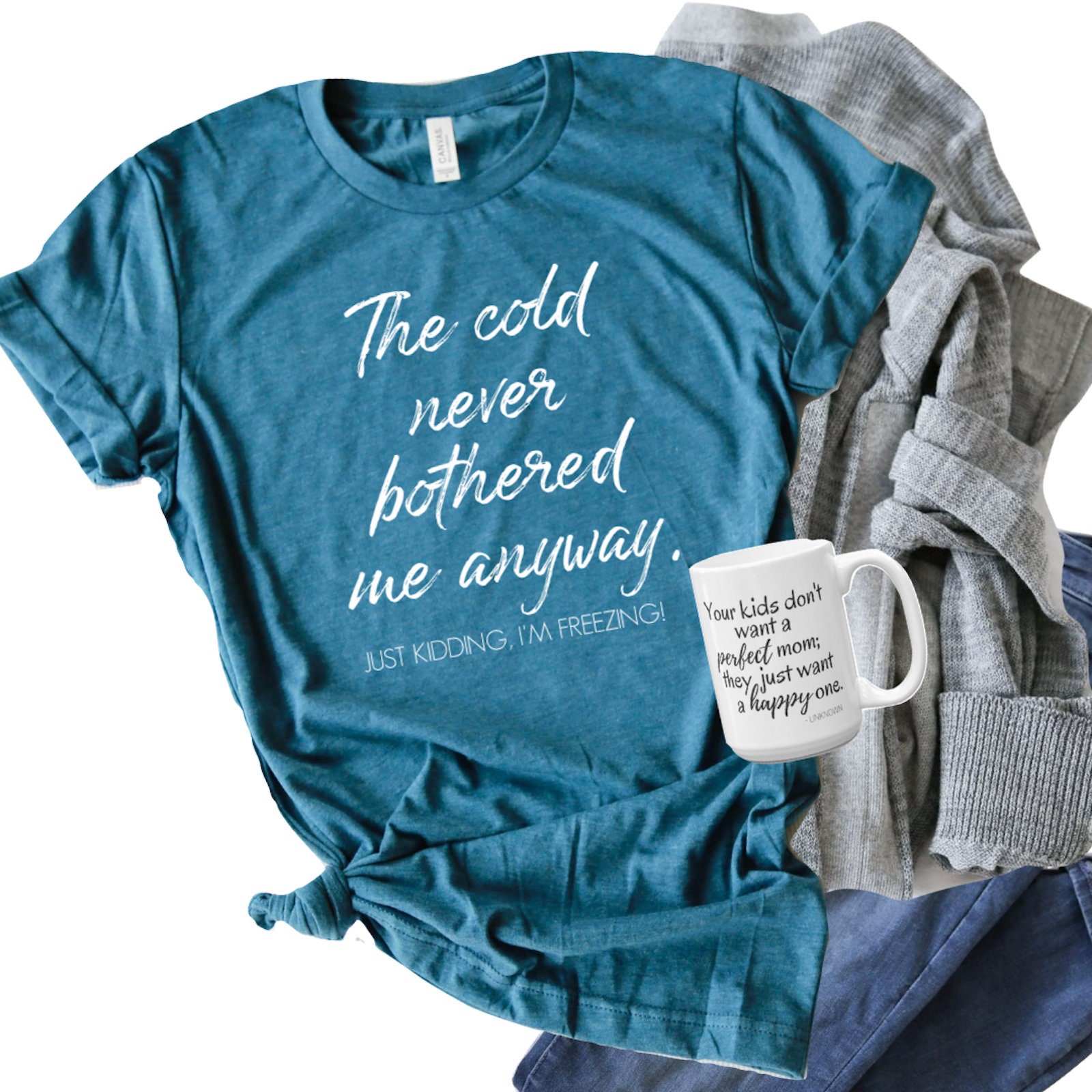 The Cold Never Bothered Me Anyway Just Kidding I'm | Etsy