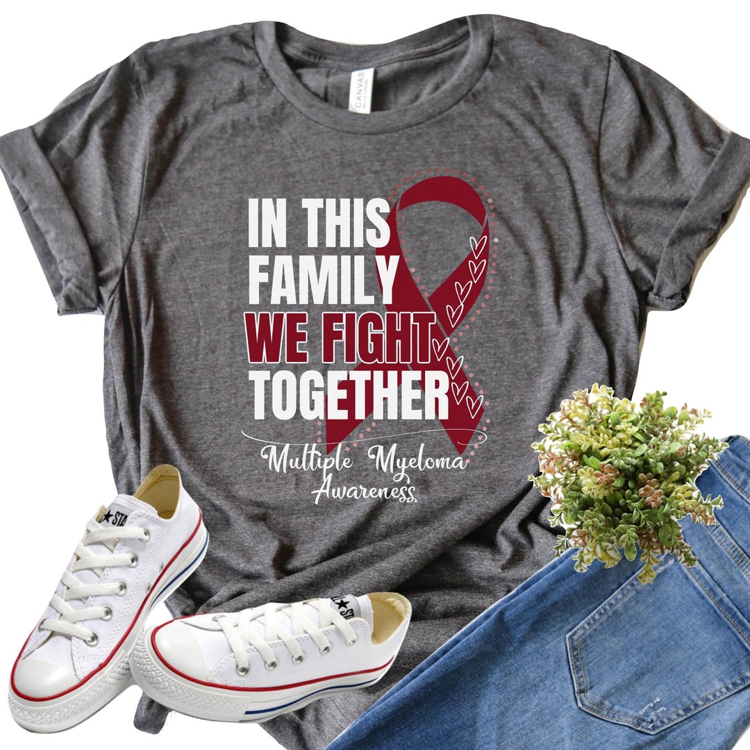 Multiple Myeloma Awareness Shirt, in This Family We Fight Together ...