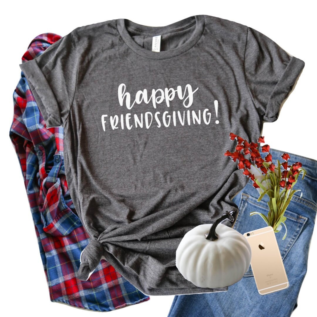 Happy Friendsgiving Shirt/ Women's Thanksgiving Shirt/ Women's Graphic ...