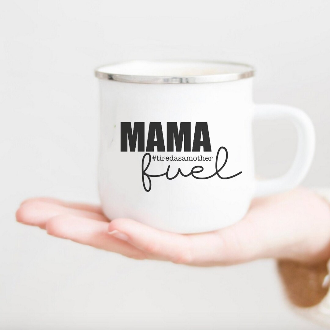 Mom Fuel Mug, Mama Fuel Mug, Tired as a Mother Mug, Mama Fuel Camp Mug ...