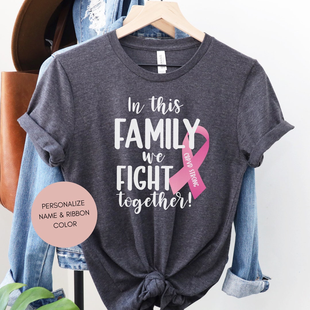 Fight Cancer Shirt, in This Family We Fight Together, Custom Breast ...