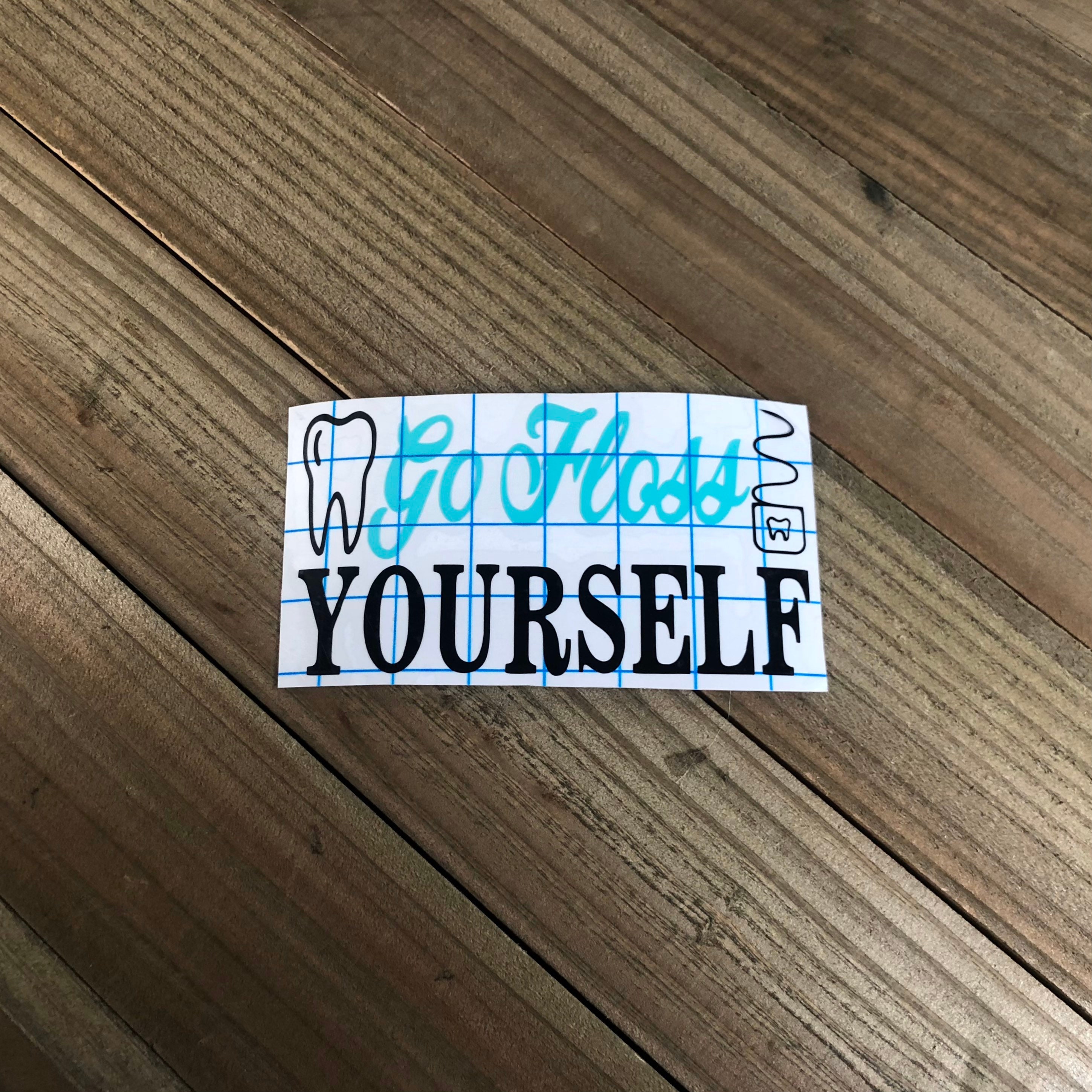 Go Floss Yourself Vinyl Decal Sticker Great for Laptops Cars - Etsy