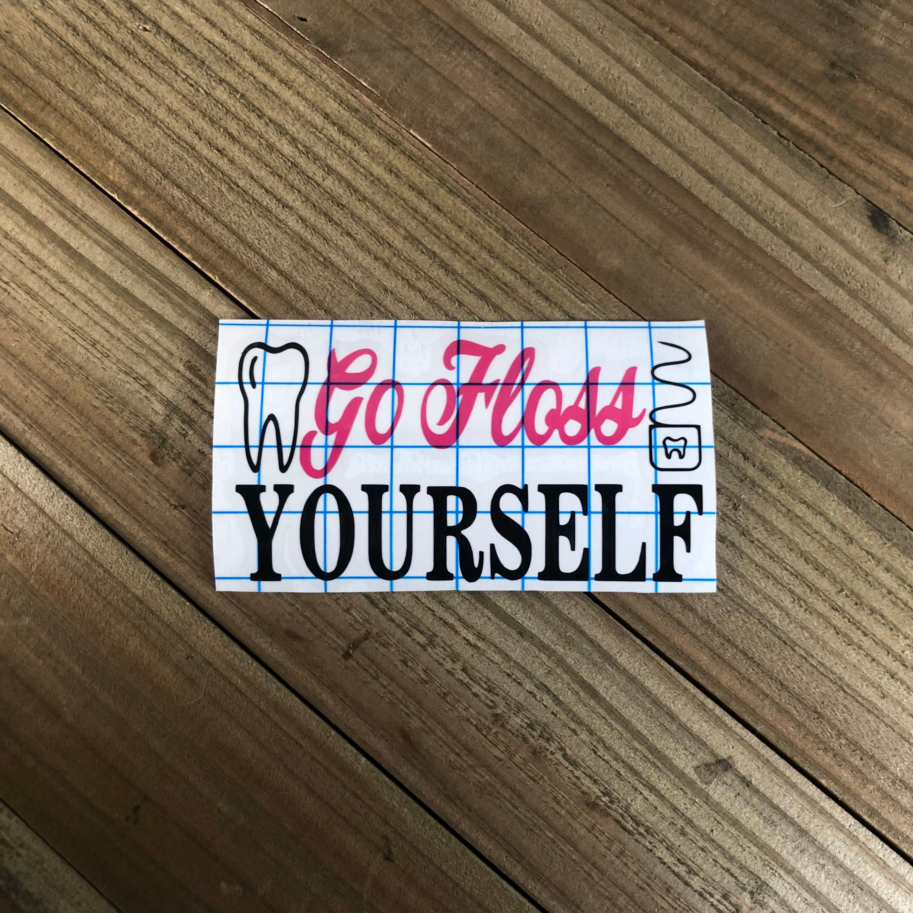 Go Floss Yourself vinyl decal sticker great for laptops | Etsy