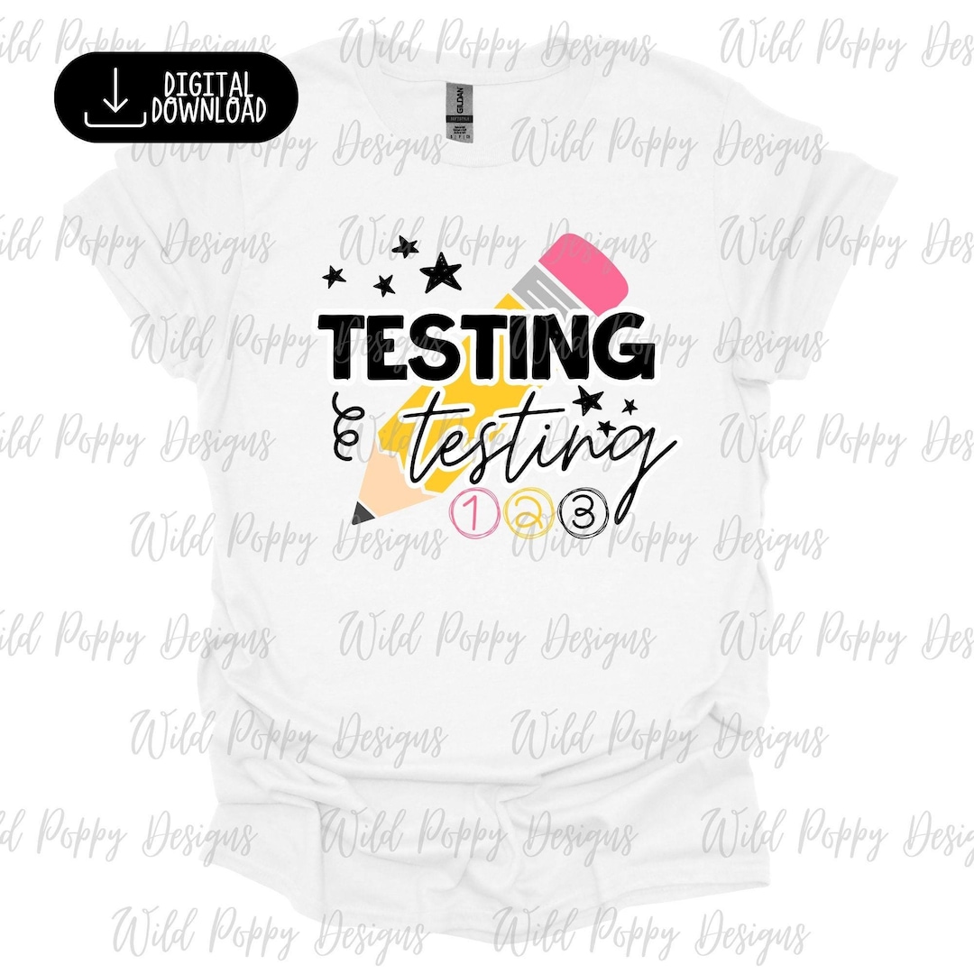 Testing, Testing 123 SVG & PNG, School, Teacher Shirt, Testing, State ...