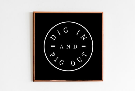 Modern Kitchen Printable Dig In and Pig Out Poster Instant | Etsy