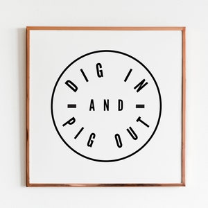 Modern Kitchen Printable Dig In and Pig Out Poster Instant | Etsy