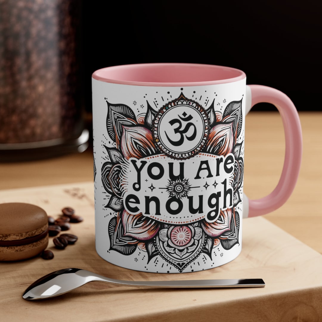 You Are Enough Mug L You Are Enough Coffee Cup L Enlightened Coffee Mug ...