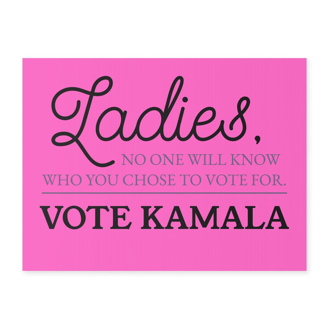 LADIES VOTE Kamala Harris Yard Sign by Dissent Designs Trust Women Sign ...