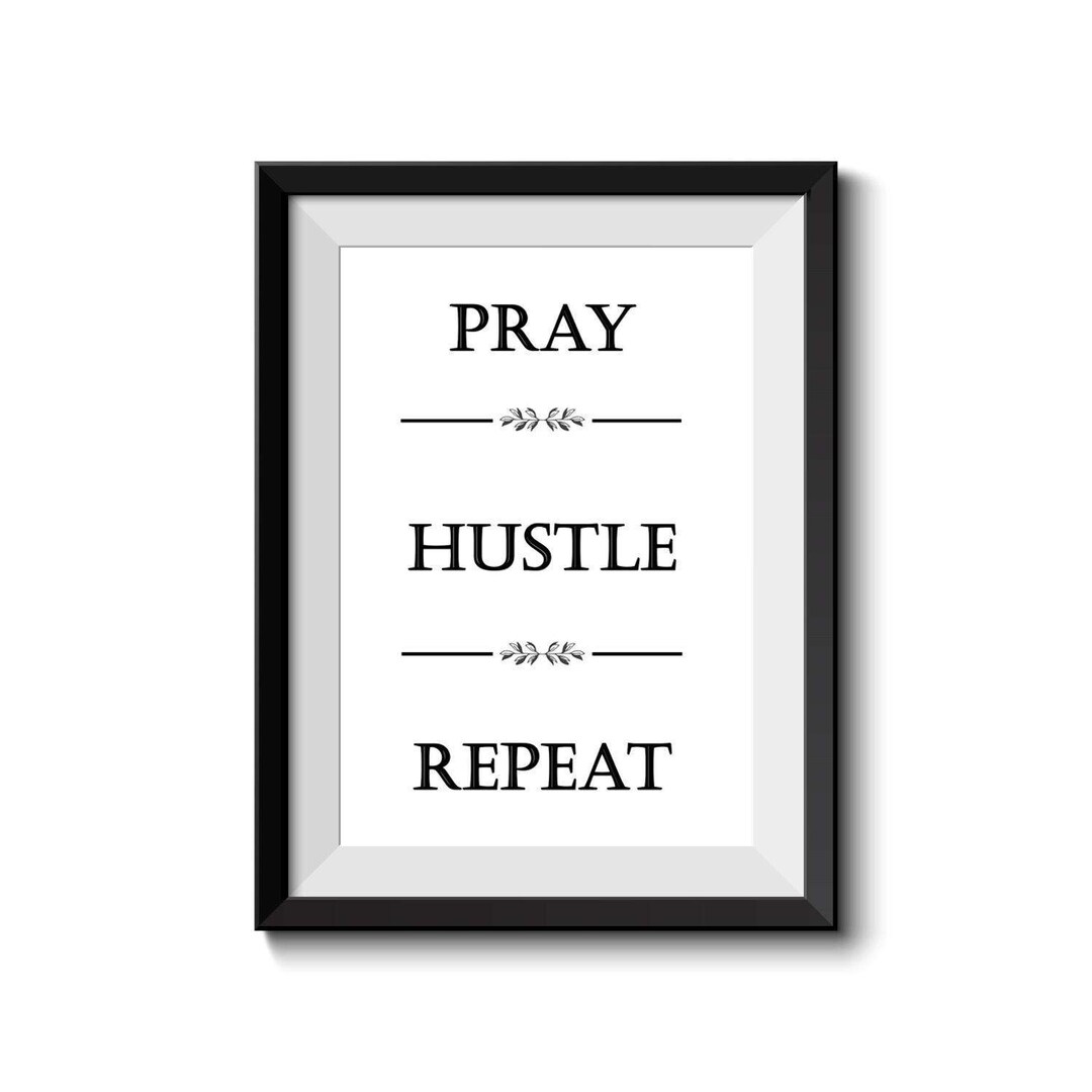 Pray, Hustle, Repeat, Printable Art, Wall Art, Home Decor, Instant ...