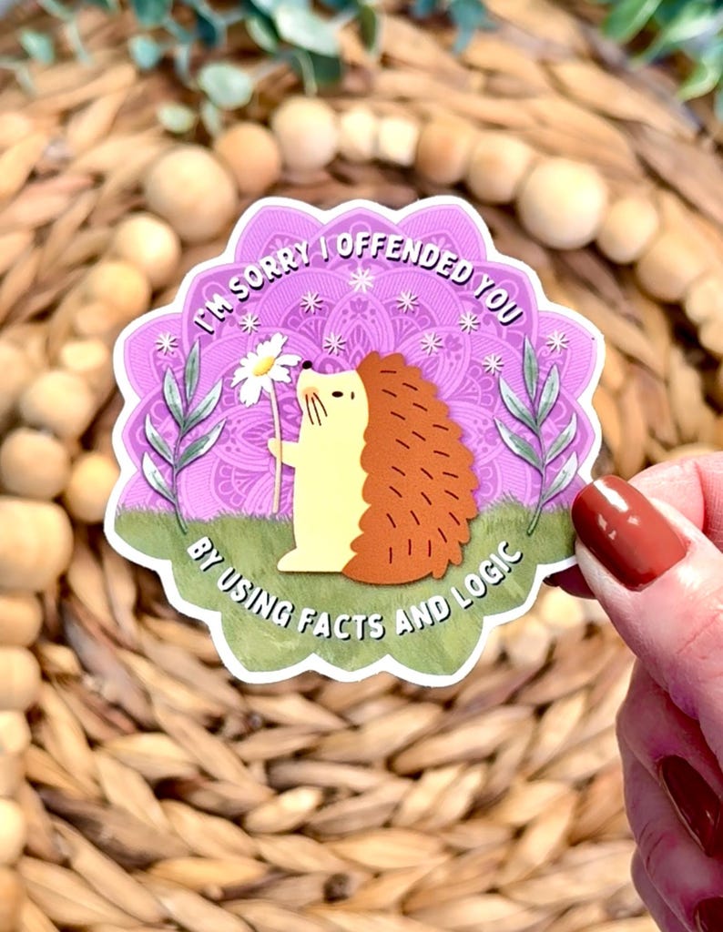 I'm Sorry If I Offended You With Facts & Logic, Common Sense Sticker ...