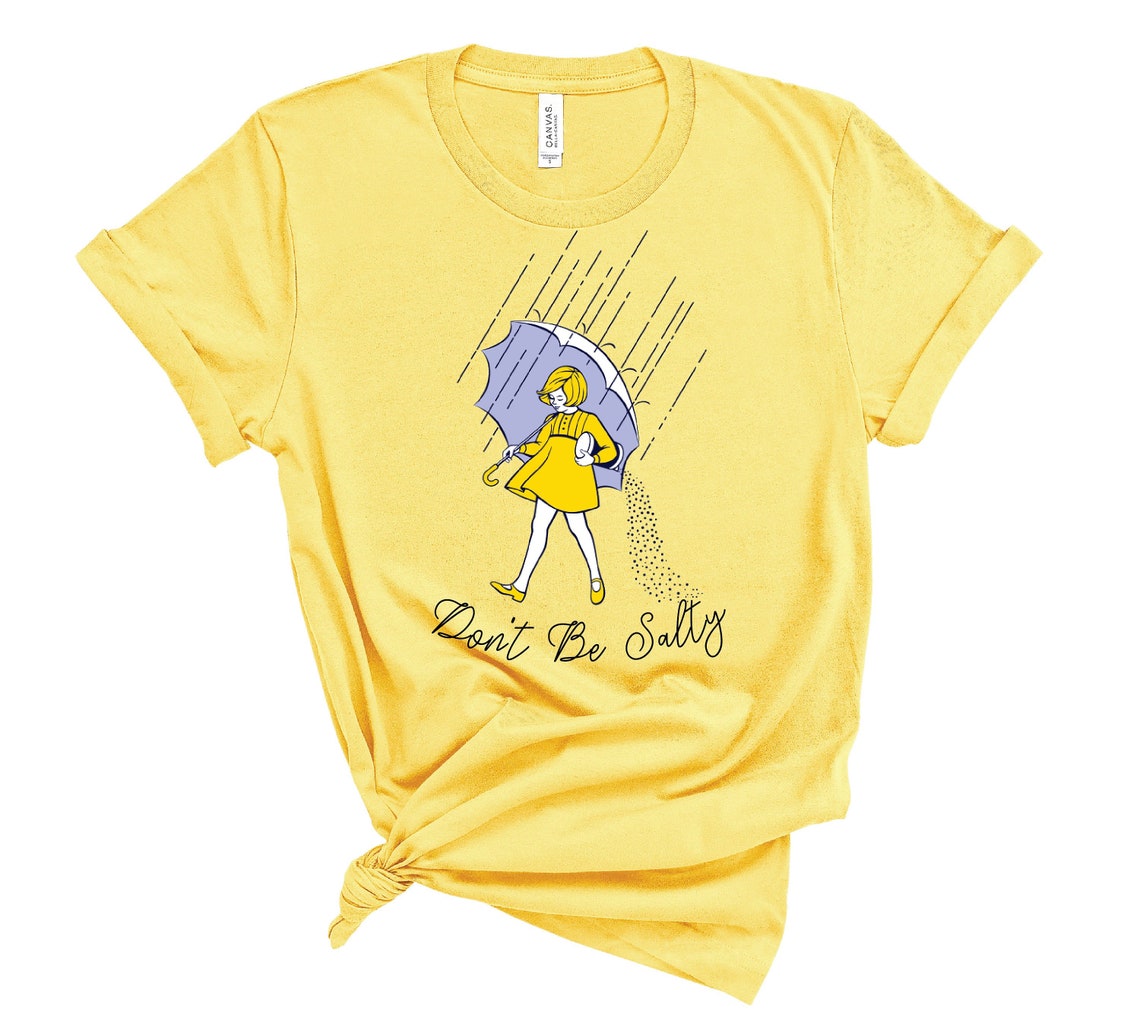Don't Be Salty Salt Girl Yellow Rain Cute Tee Graphic | Etsy