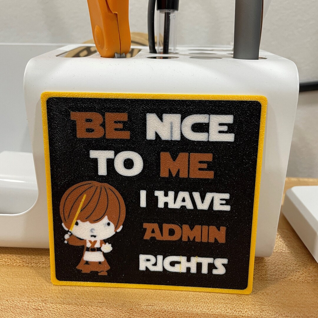 Funny "be Nice to Me I Have Admin Rights" 3d-printed Desk Sign | Office ...