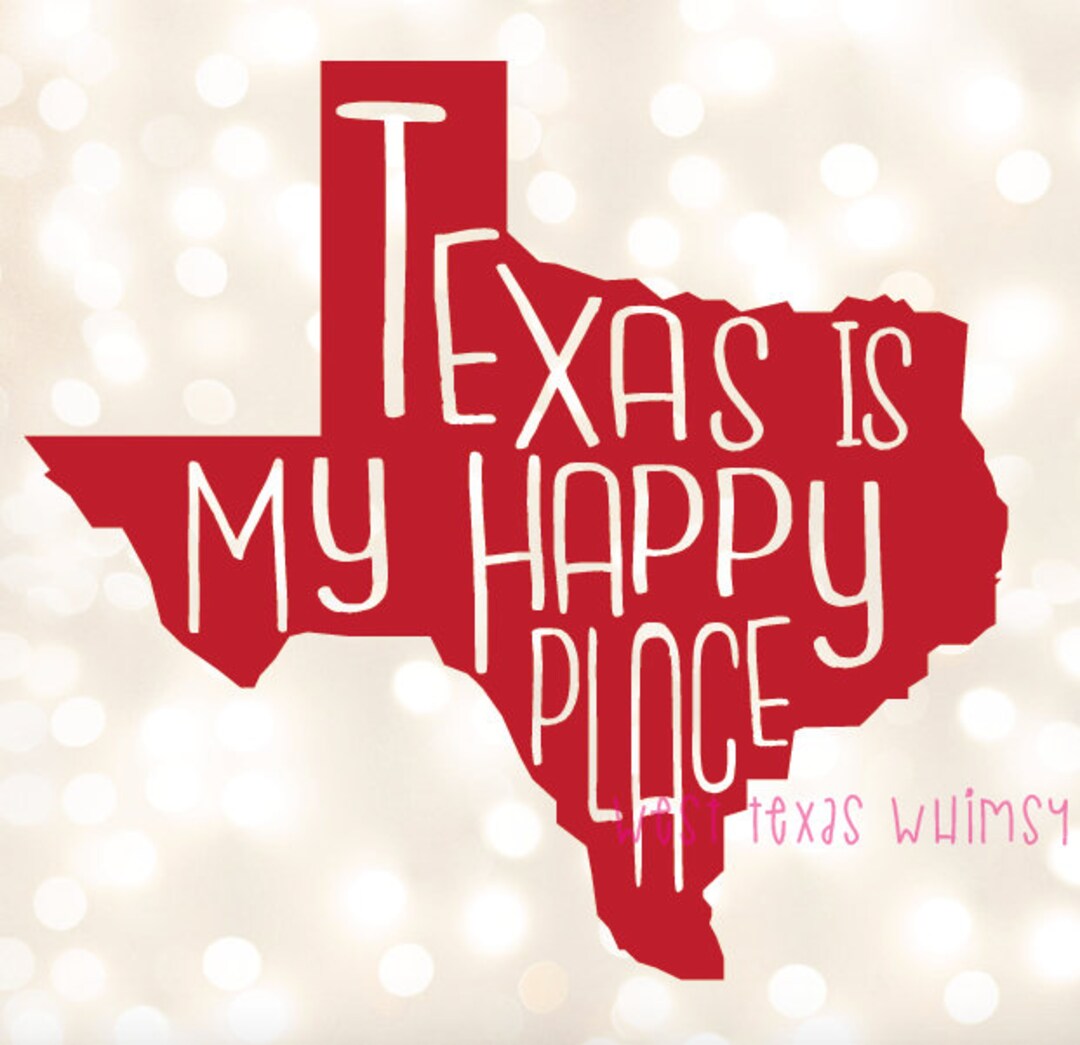 Texas is My Happy Place SVG, Texas Svg, Texas Shirt Svg, Funny Texas ...