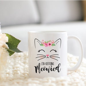 I'm Getting Meowied Mug, Engagement Gifts for Her, Bride to Be Gift ...