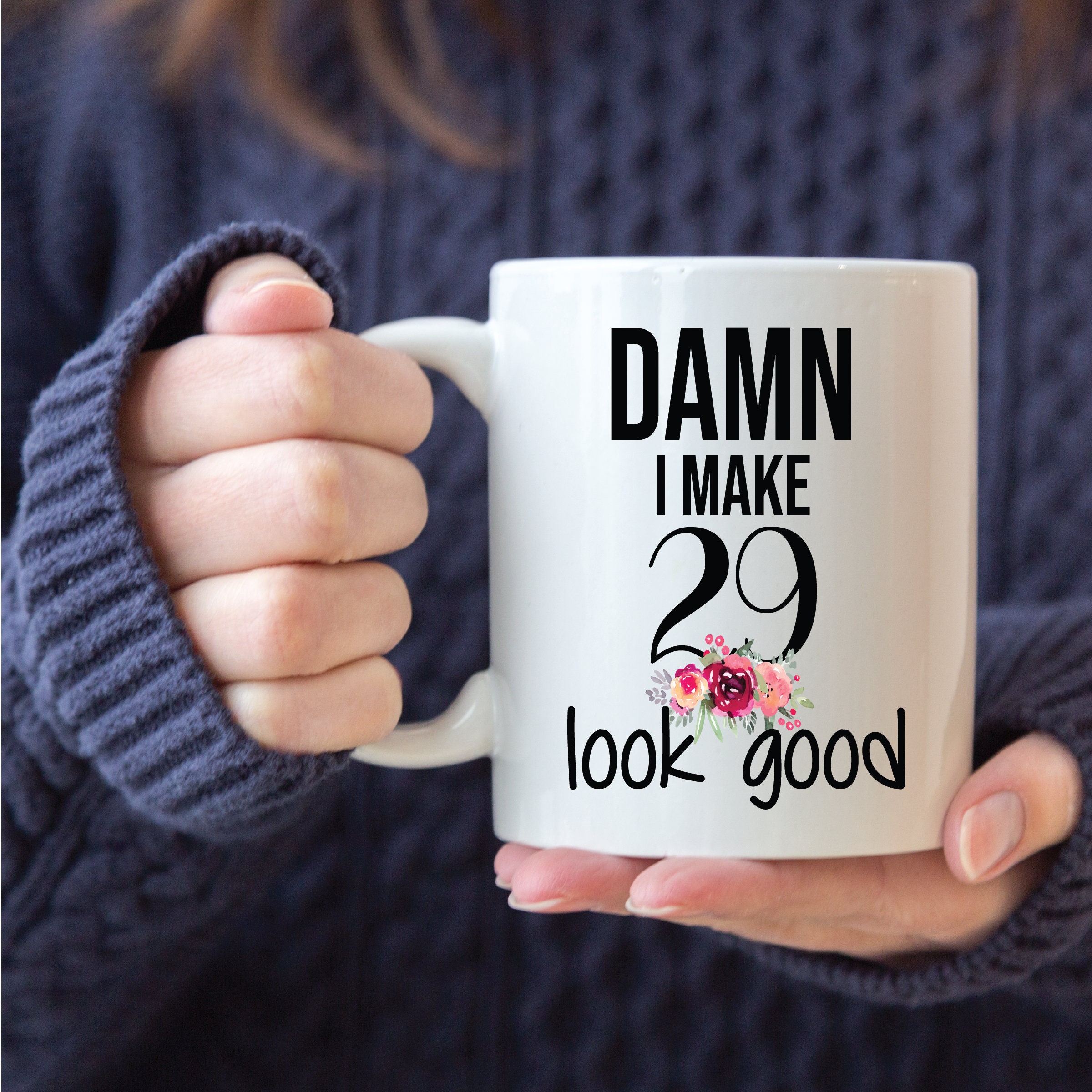 29th Birthday Gift for Her Damn I Make 29 Look Good Coffee | Etsy