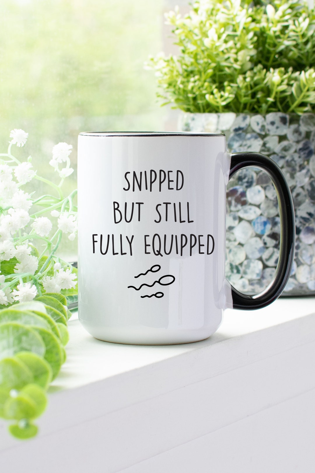 Snipped but Still Equipped Vasectomy Mug for Him, Happy Vasectomy Mug ...