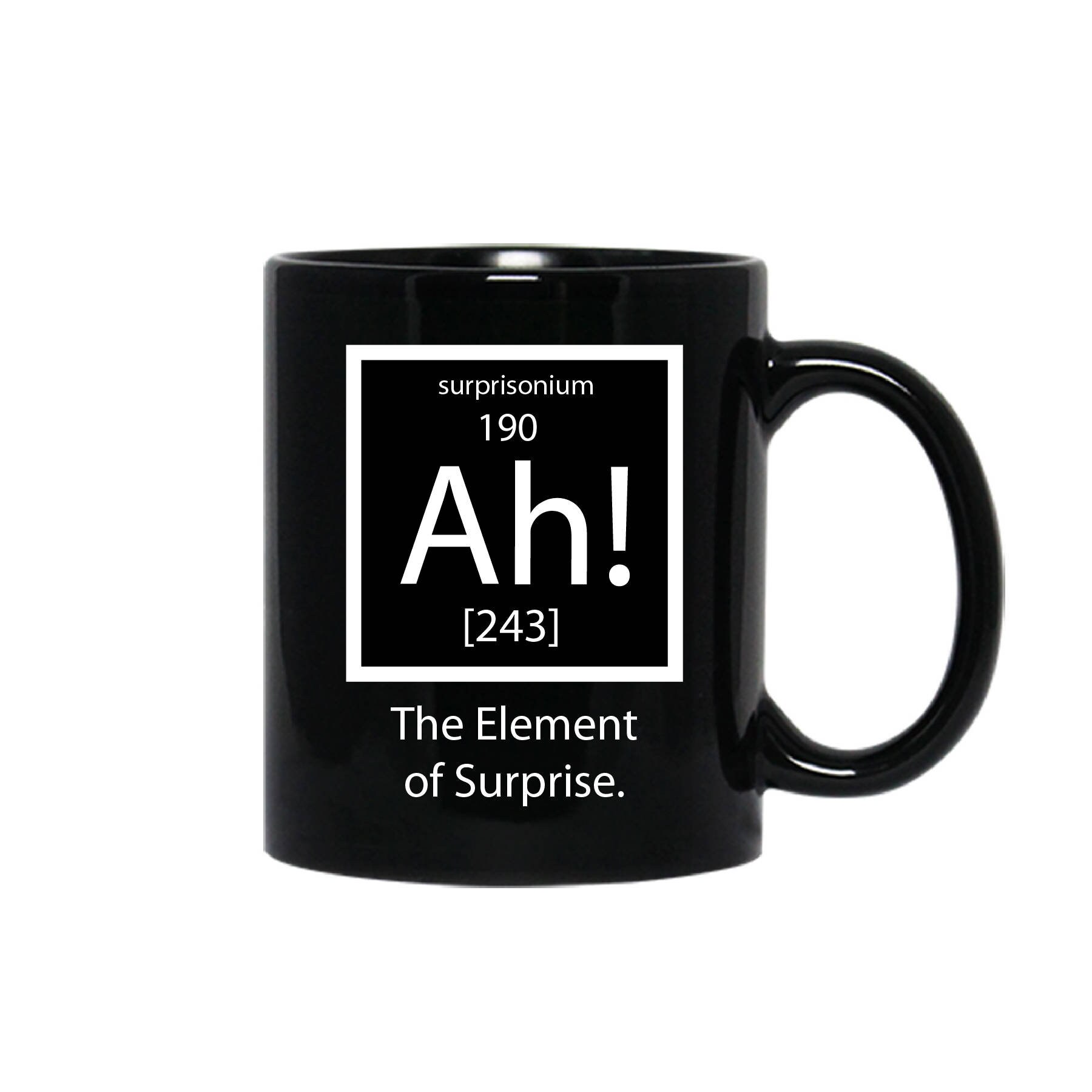 The Element of Surprise Coffee Mug Science Gift for Science - Etsy