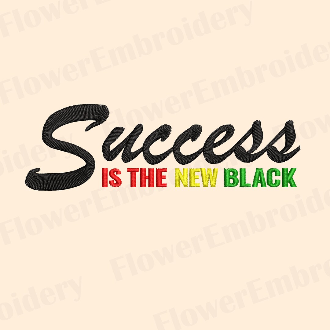Success is the New Black Embroidery Design (digital Download) - Etsy