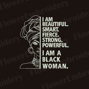 I Am A Black Woman Beautiful African American Embroidery Designs Black ...