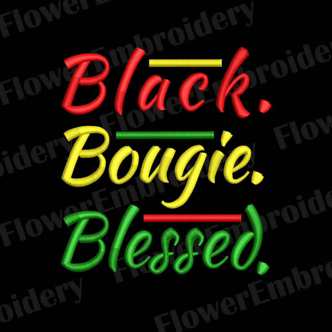 Black Bougie Blessed Embroidery Design: Juneteenth (digital Download ...