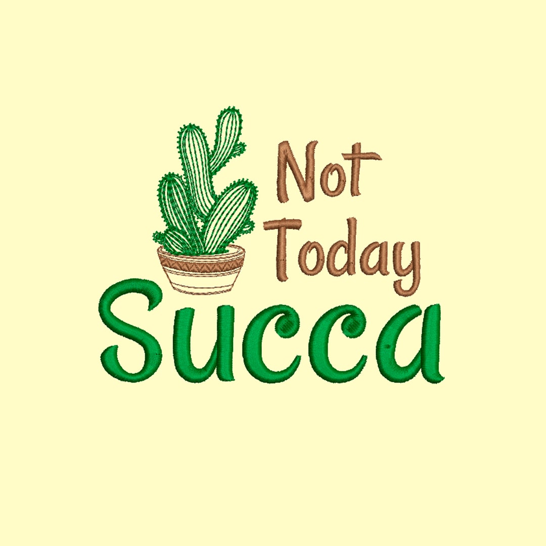 Not Today Succa Cactus Embroidery Design (digital Download) - Etsy