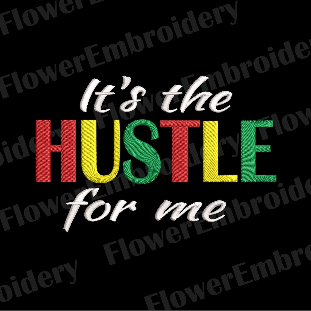 It's the Hustle for Me Embroidery Design (digital Download) - Etsy