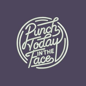 Punch Today in the Face Motivating Quotes Quotes Tv Show Embroidery ...