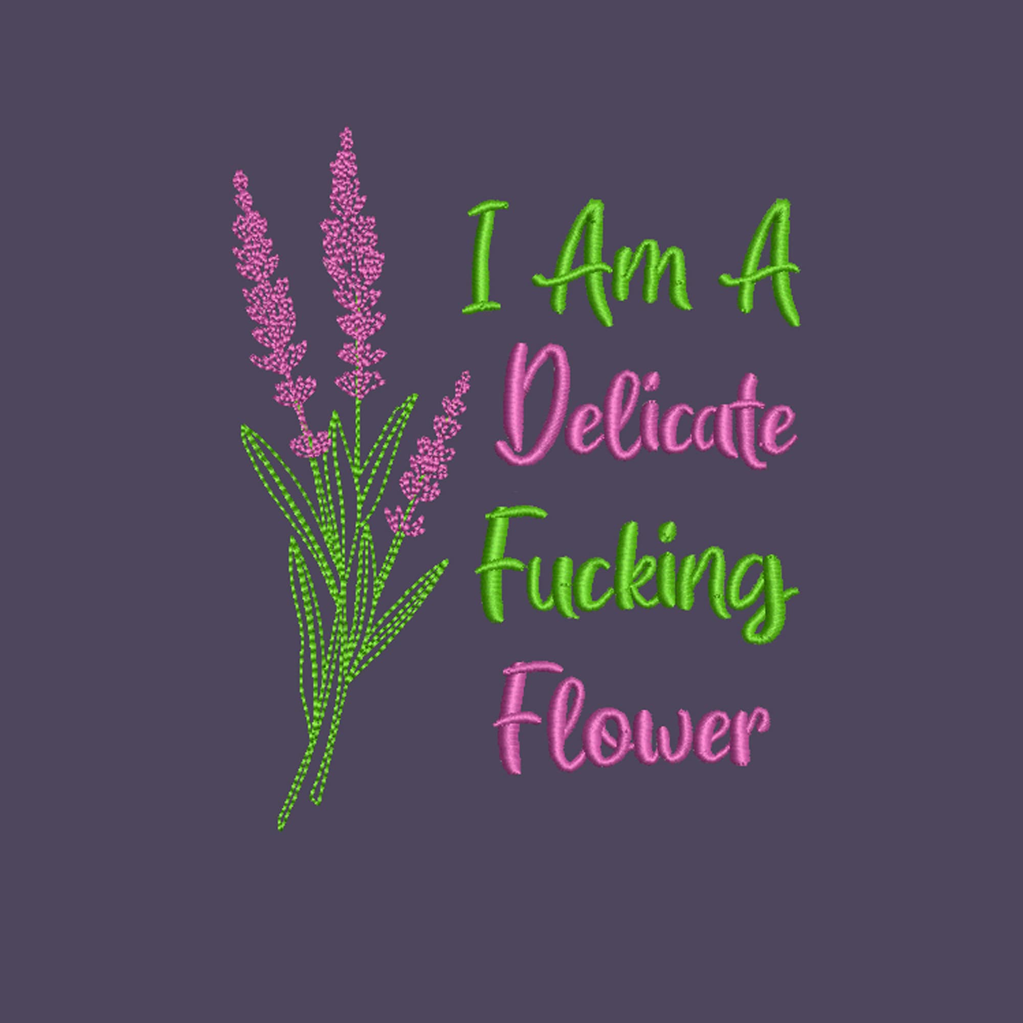 I am a delicate fucking flower design Funny quotes Lavender | Etsy