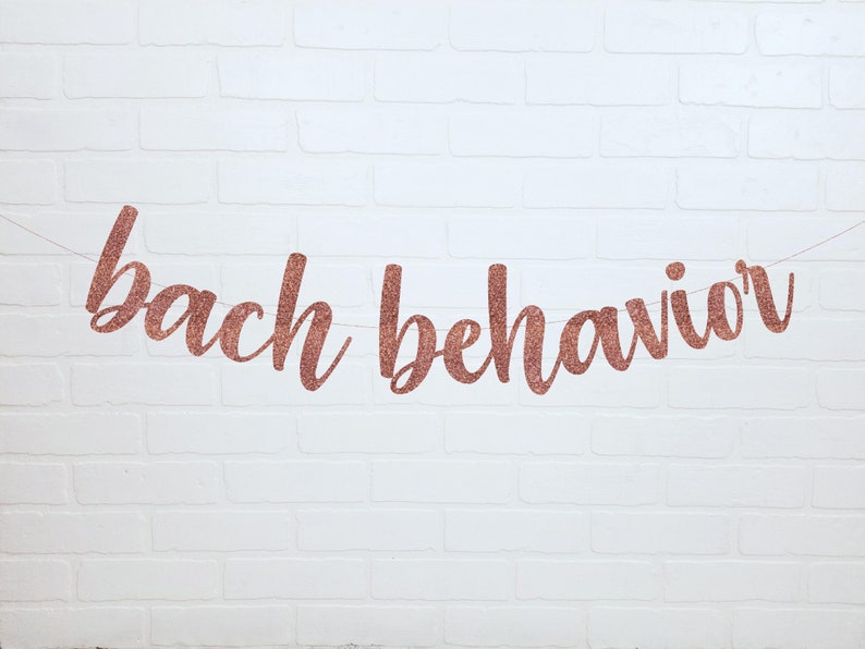 Bach Behavior Banner Bachelorette Banner Bachelorette - Etsy