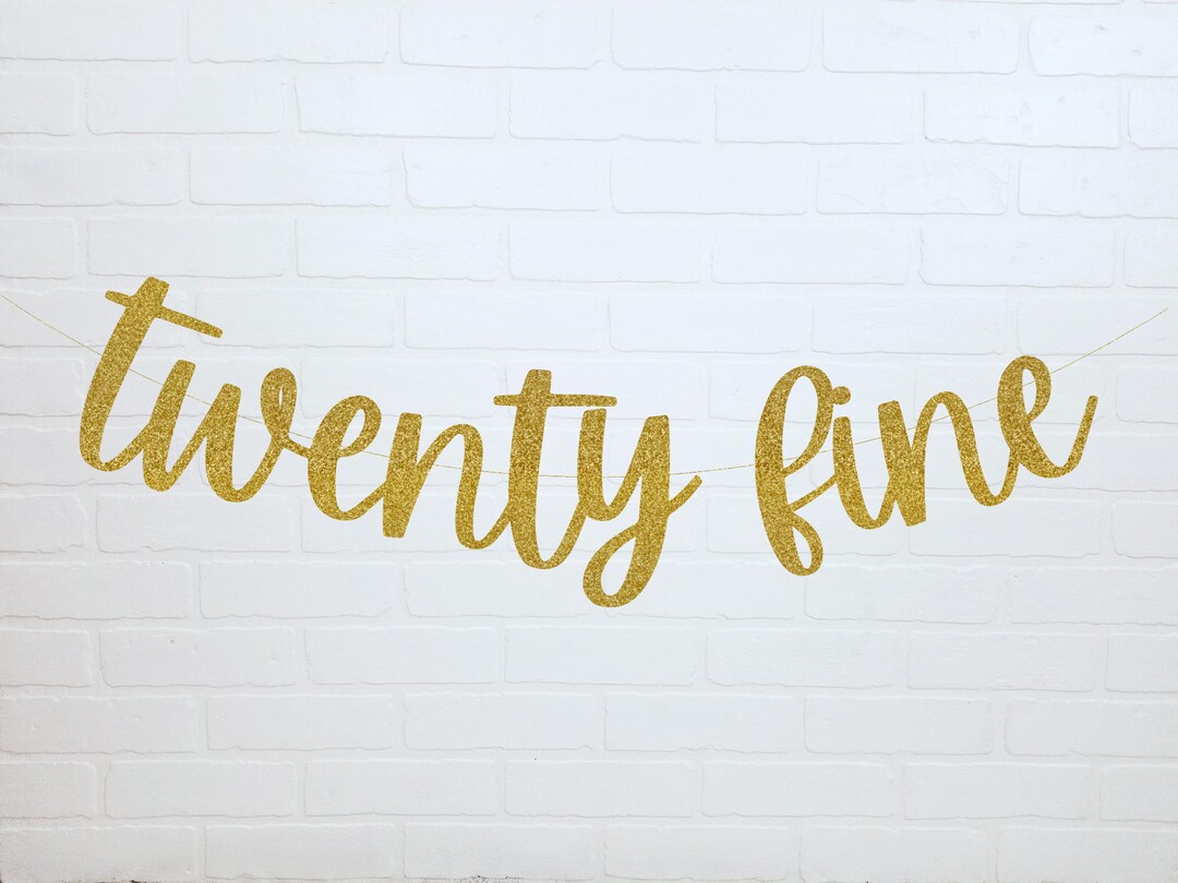Twenty Fine | 25th Birthday Banner | 29th Birthday Decorations | Party Banner - Etsy