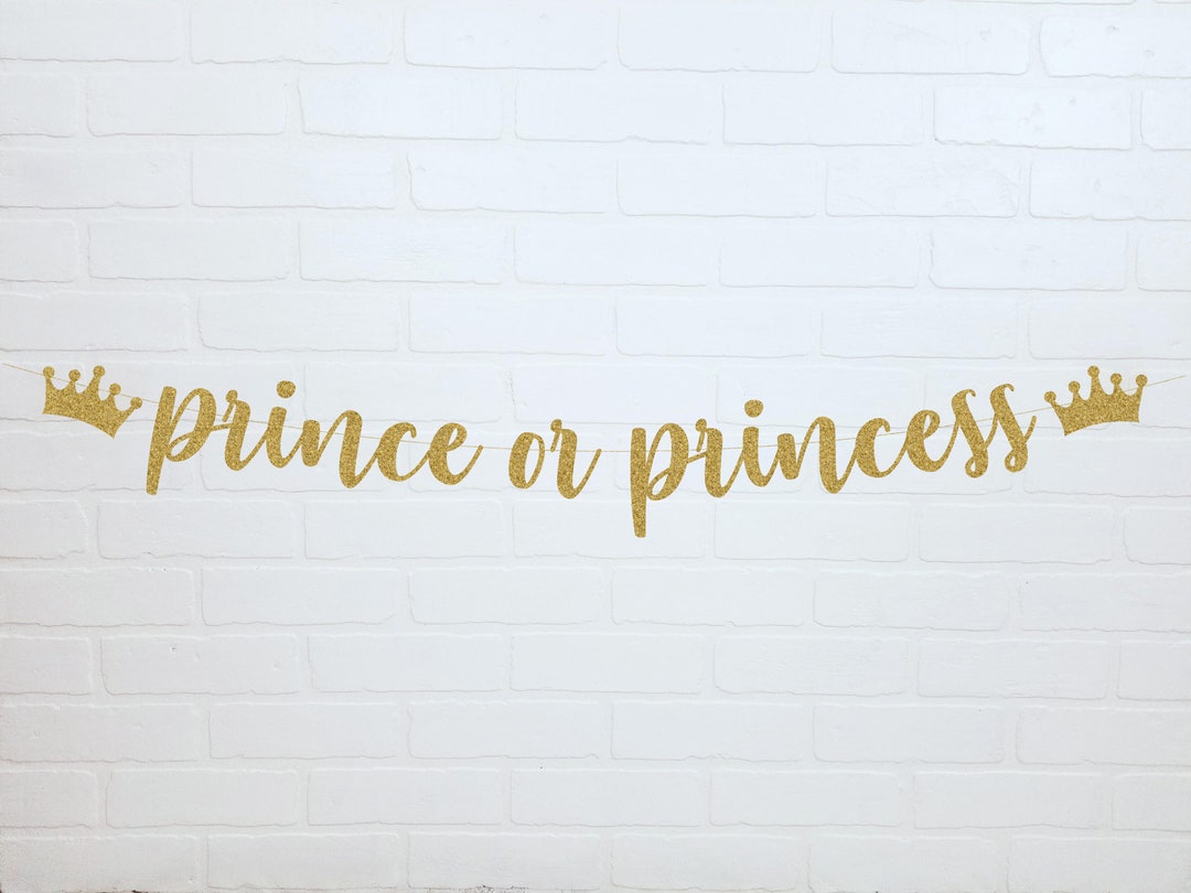 Prince or Princess Princess or Princess Gender Reveal Prince or ...