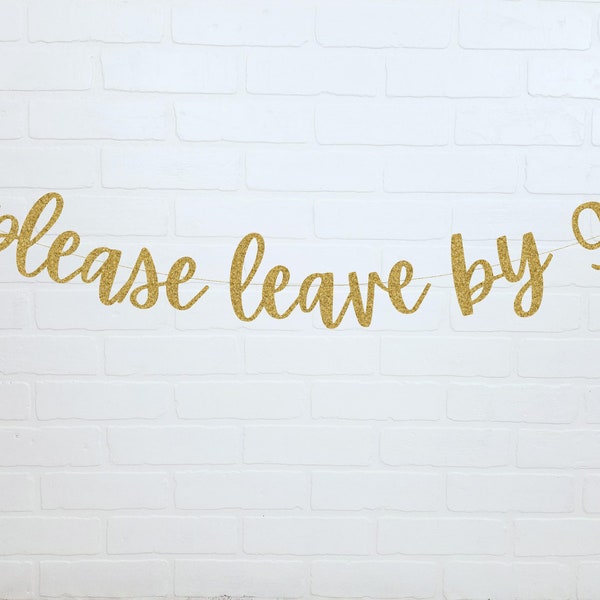 Please Leave by 9 - Etsy
