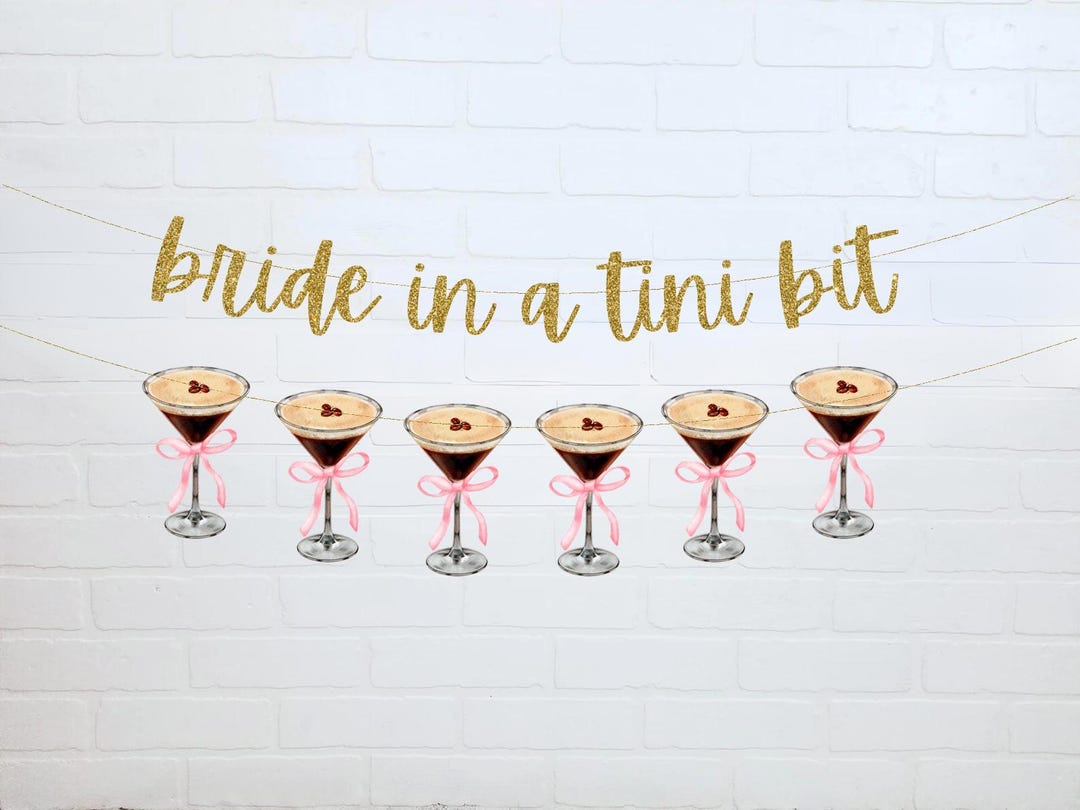 Bride in a Tini Bit | Martini Bachelorette Decorations | Espresso ...