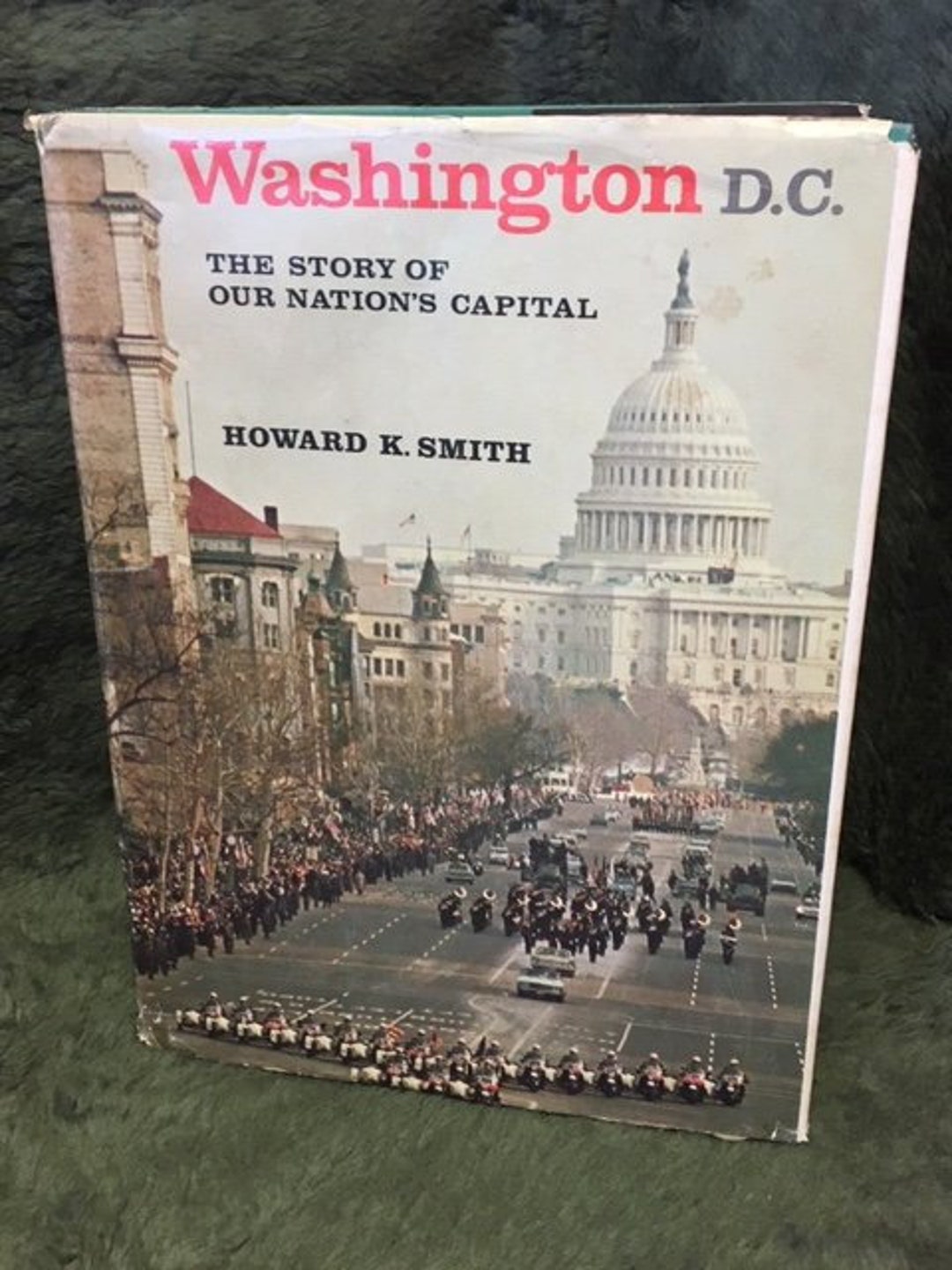 Washington D.C. the Story of Our Nation's Capital 1967 First Edition ...