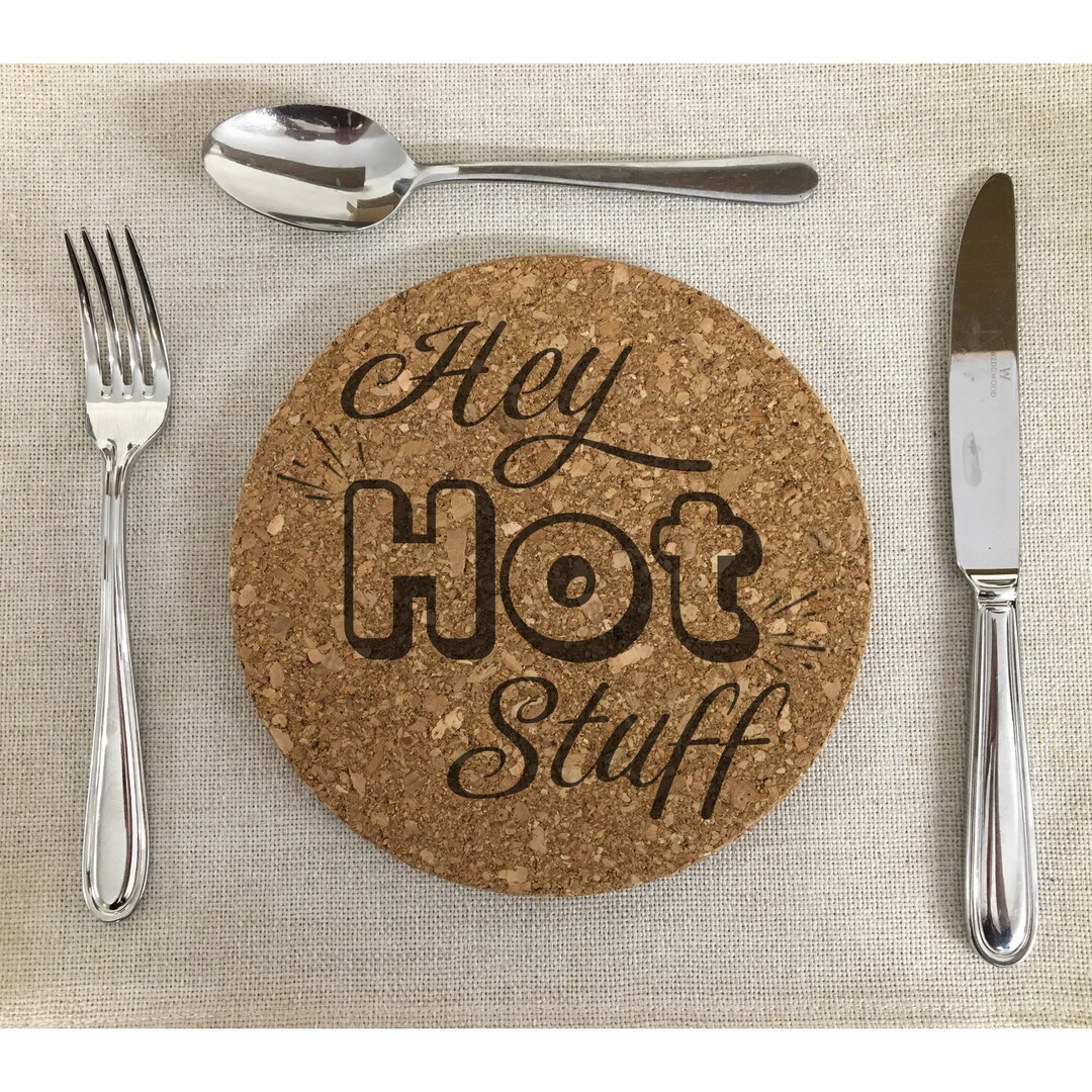 Cork Trivet Mat Hey Hot Stuff, Heat Pad, Gift for All Occasions ...
