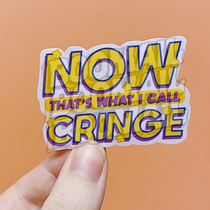 Now That's What I Call CRINGE Sticker - Etsy