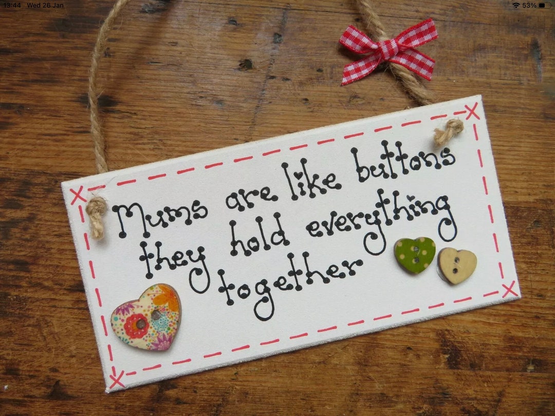 Mums Are Like Buttons Plaque Sign Mothers Gift Handmade Present ...