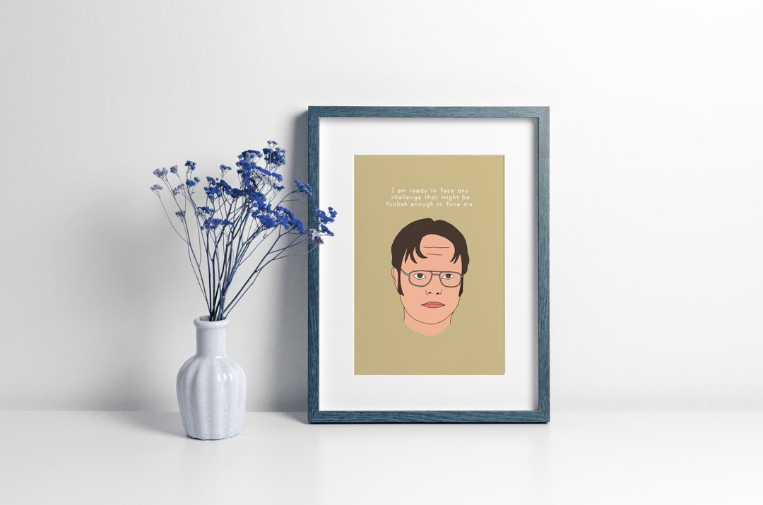 Dwight Schrute Quote i Am Ready to Face Any Challenge Art Print 8x10 or ...