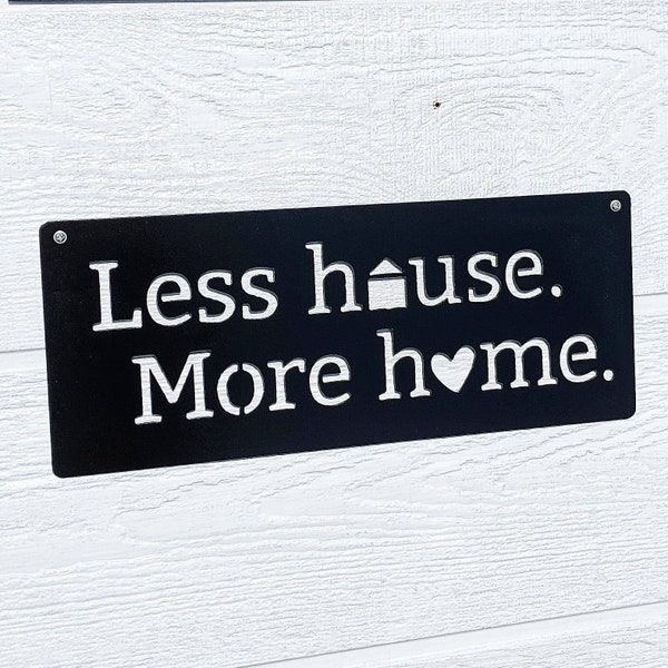 Less House More Home Sign - Etsy