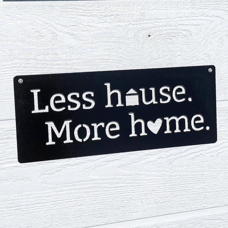Less House More Home Sign - Etsy